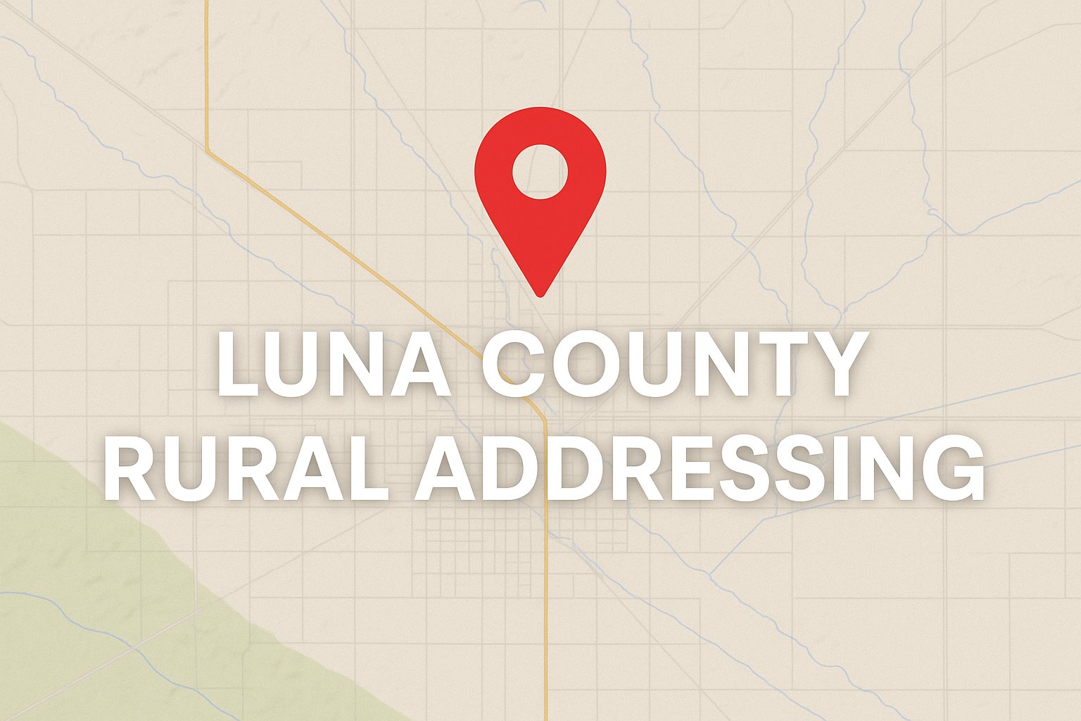 Luna County GIS Department Now Managing Full Rural Addressing Process ...